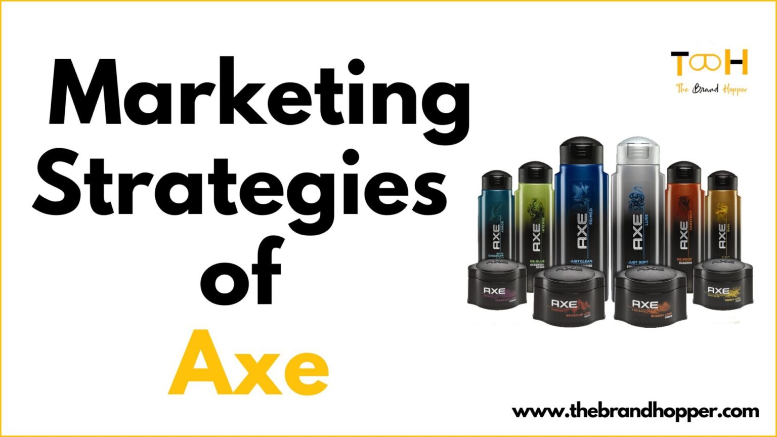 A Deep Dive into the Marketing Strategies of Axe