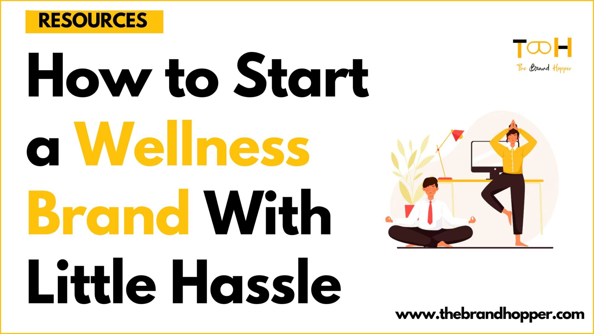 How to Start a Wellness Brand With Little Hassle