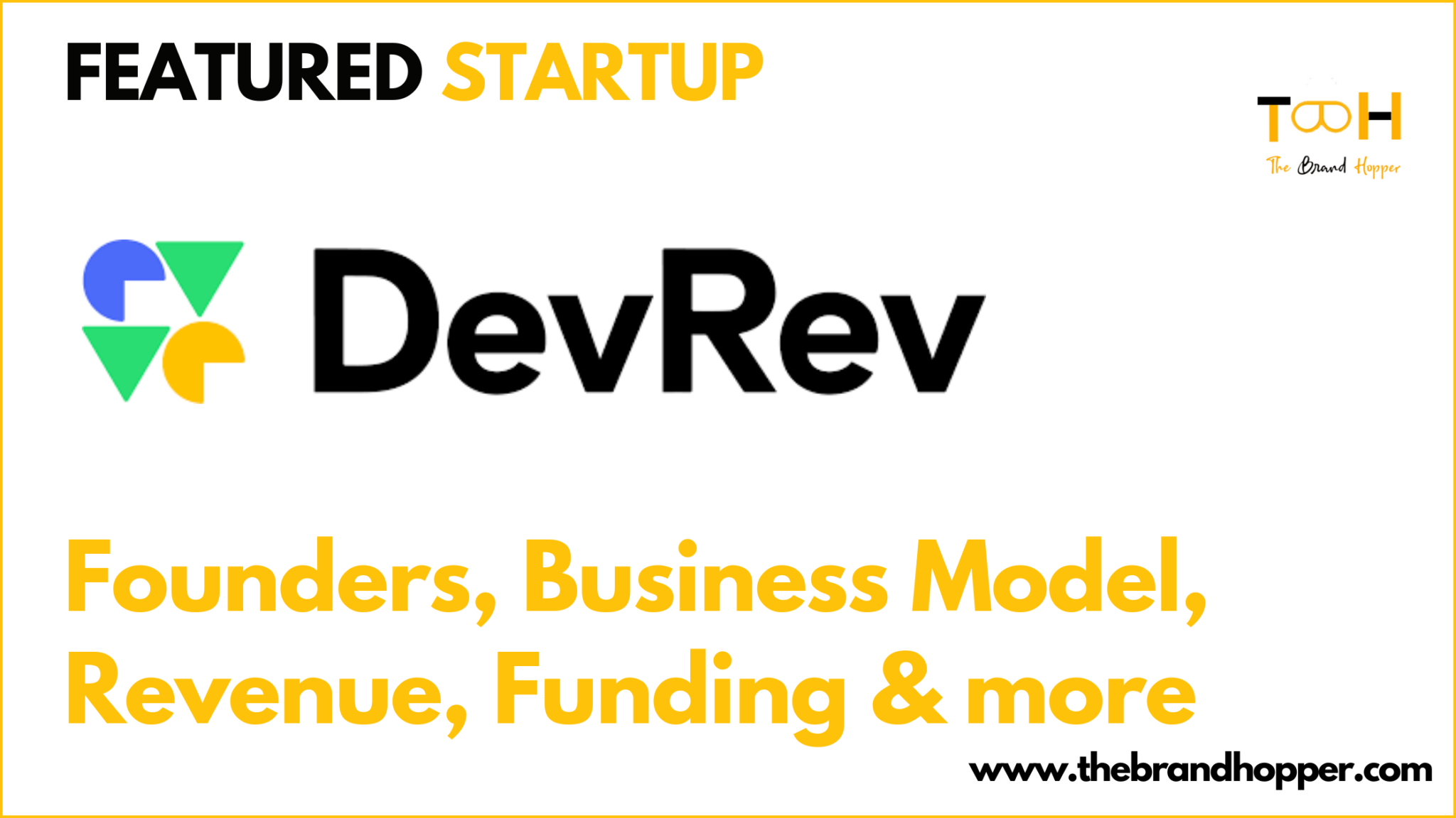 DevRev– Founders, Business Model, Funding & Competitors