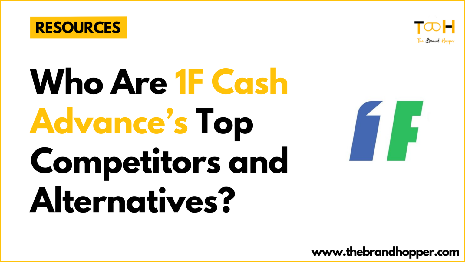 Who Are 1F Cash Advance’s Top Competitors and Alternatives?